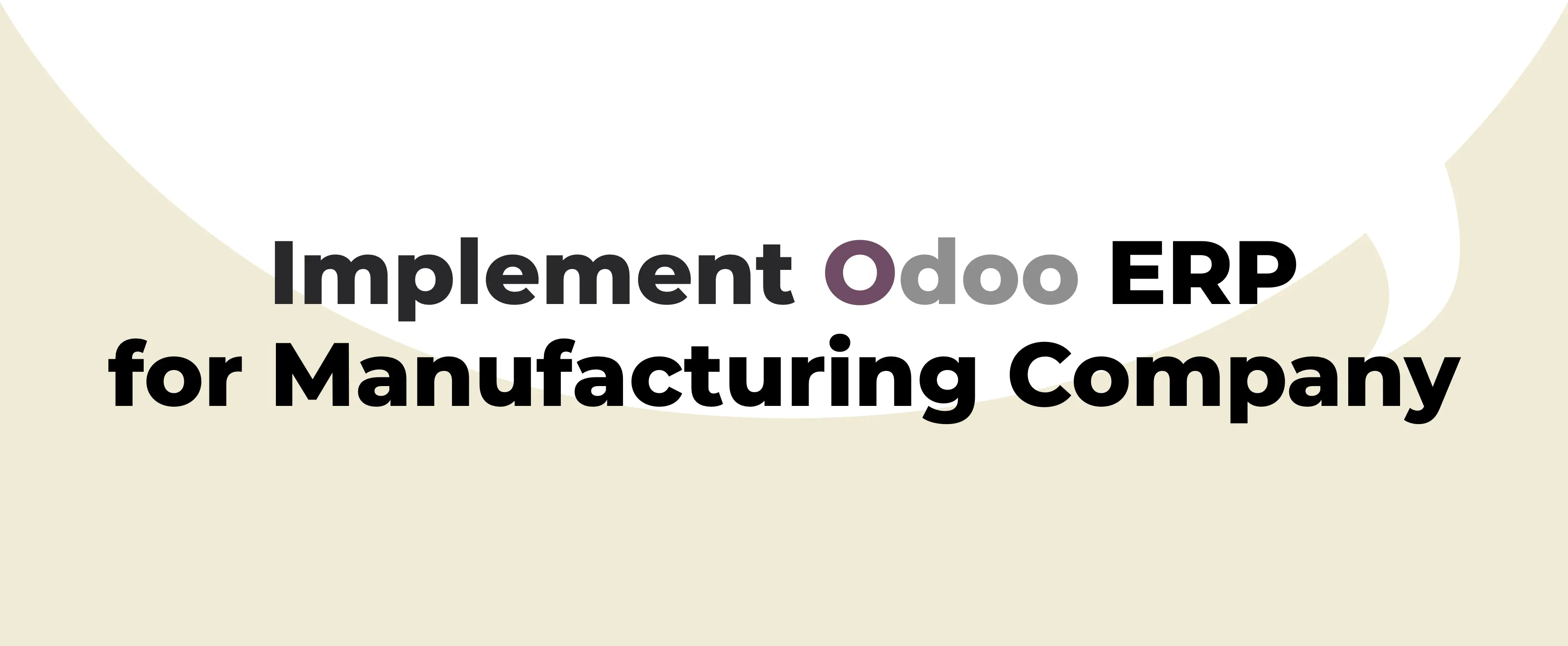 How to Implement Odoo ERP for a Manufacturing Company | No.1 Odoo ERP Solutions Provider in ...